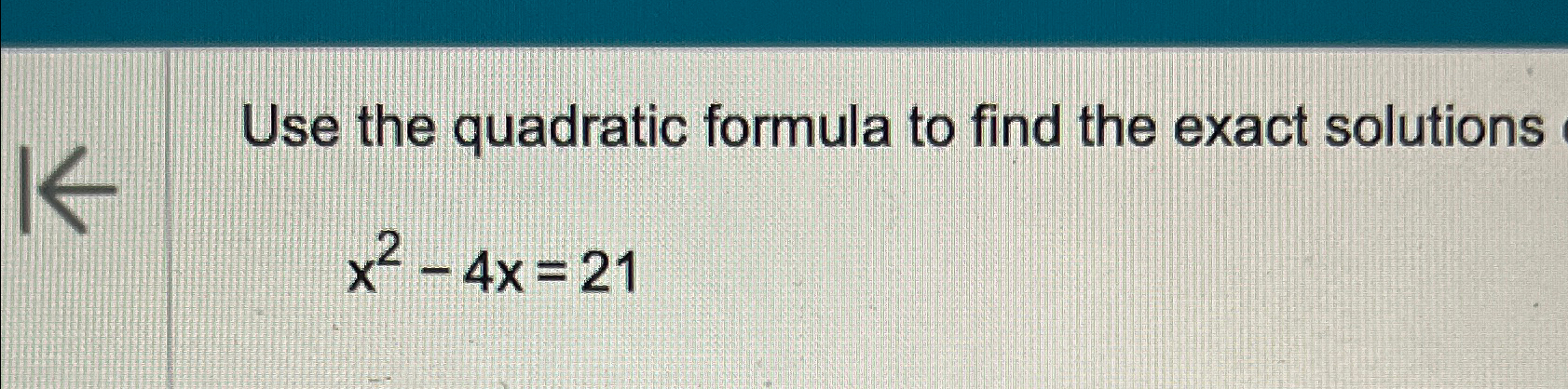 Solved Use the quadratic formula to find the exact | Chegg.com