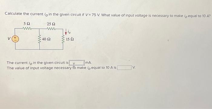 Solved Calculate the current I0 in the given circuit if V=75 | Chegg.com