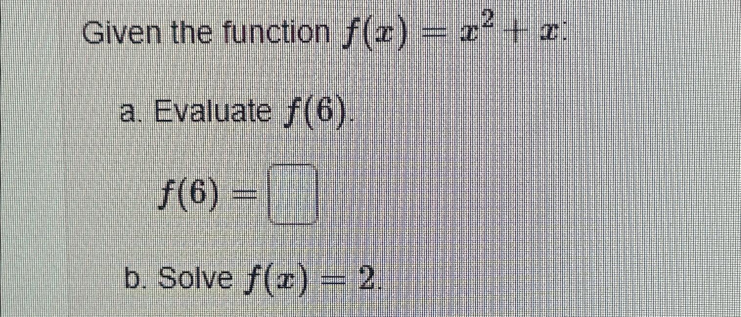Solved Given the function f(x)=x2+x ﻿:a. ﻿Evaluate | Chegg.com