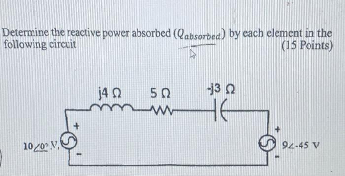 Solved Determine the reactive power absorbed (Qabsorbed ) by | Chegg.com