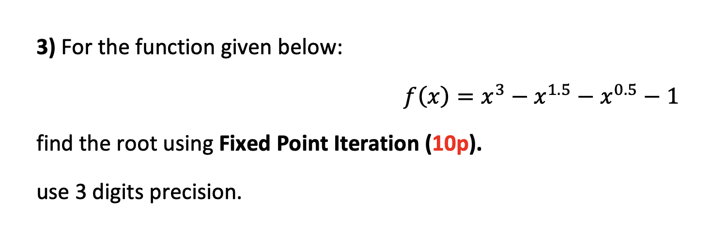 Solved For the function given below:f(x)=x3-x1.5-x0.5-1find | Chegg.com