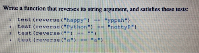 Solved 1 Write a function that reverses its string argument, | Chegg.com