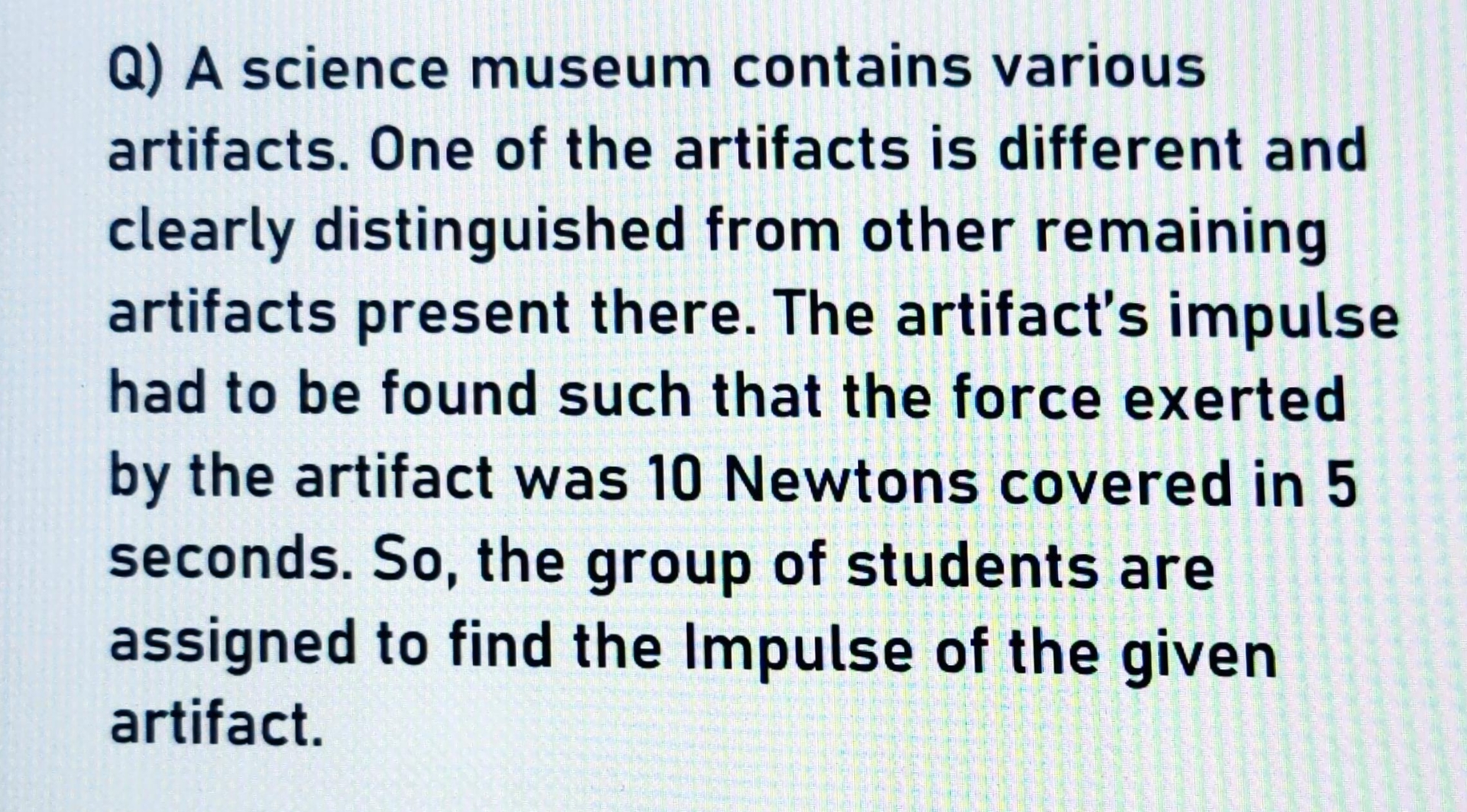 Solved Q) ﻿One of the artifacts is different andclearly | Chegg.com