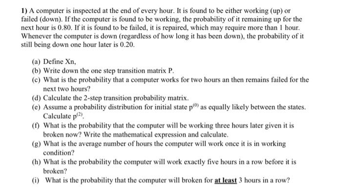 Solved 1) A computer is inspected at the end of every hour. | Chegg.com