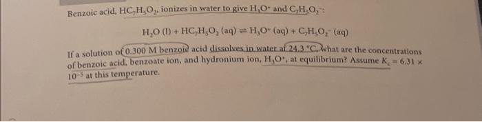 Solved Benzoic acid, HC2H3O2, ionizes in water to give H1O∗ | Chegg.com