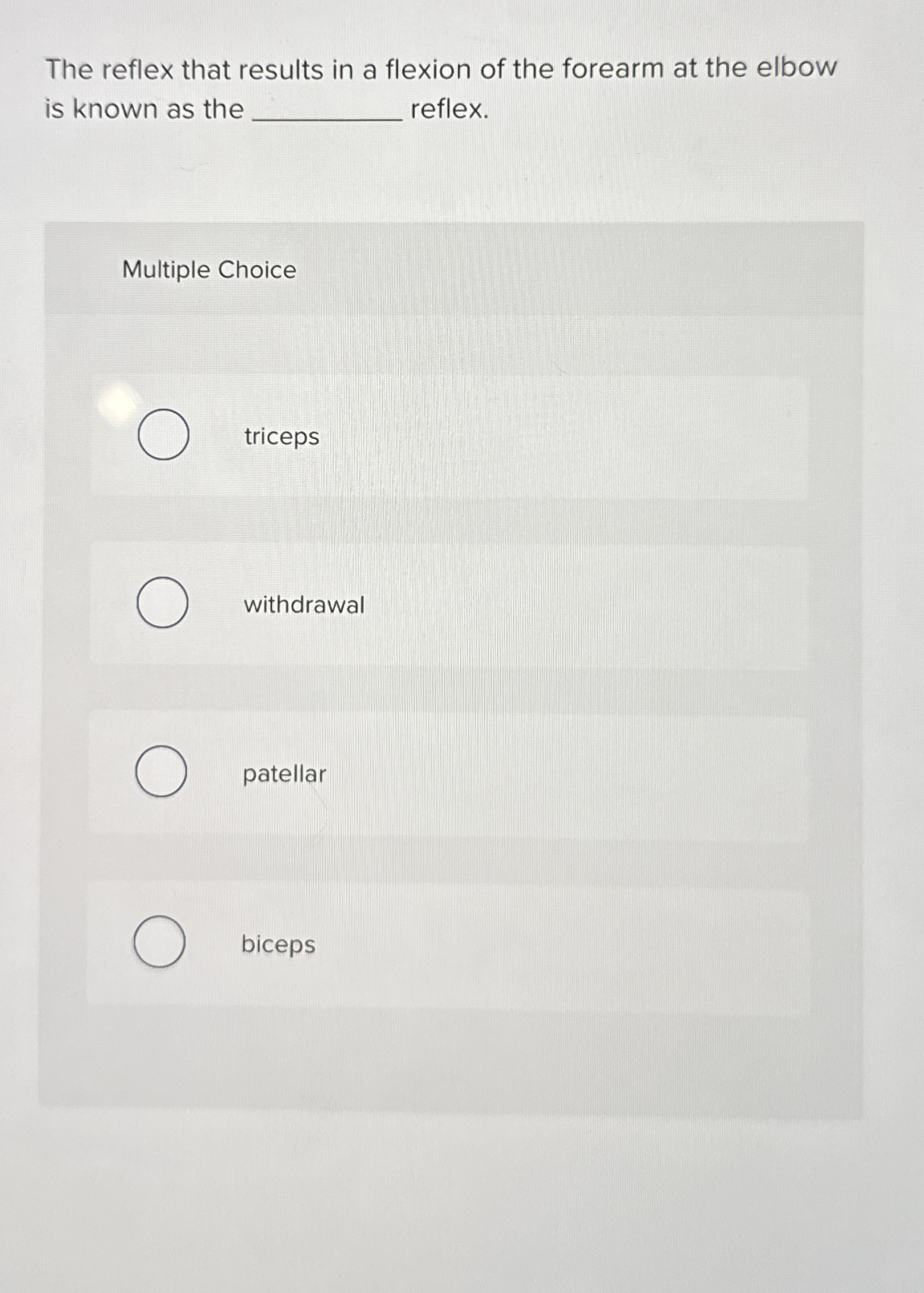 Solved The reflex that results in a flexion of the forearm | Chegg.com