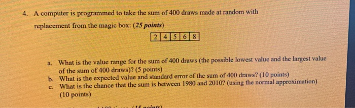 Solved 4. A computer is programmed to take the sum of 400 | Chegg.com