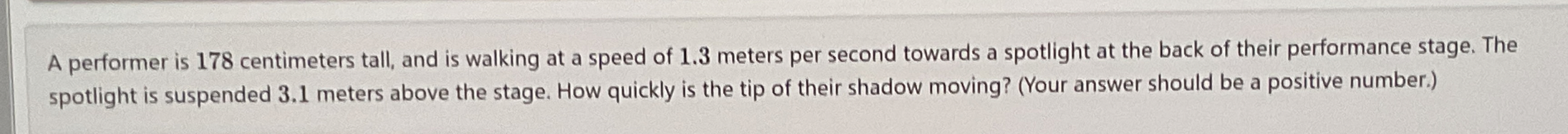 Solved A performer is 178 ﻿centimeters tall, and is walking | Chegg.com