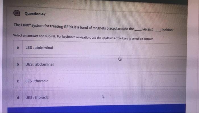 Solved Question 47 The LINX® system for treating GERD is a | Chegg.com