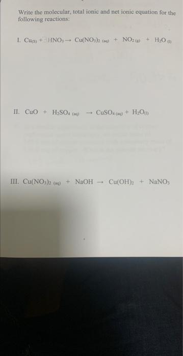 Solved Write the molecular, total ionic and net ionic | Chegg.com