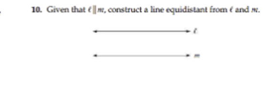 Solved Given that l||m, ﻿construct a line equidistant from l | Chegg.com