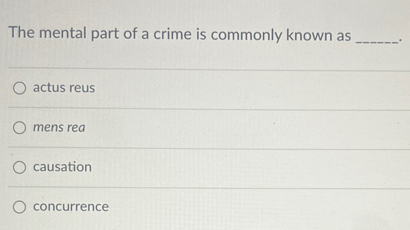 Solved The mental part of a crime is commonly known asactus | Chegg.com