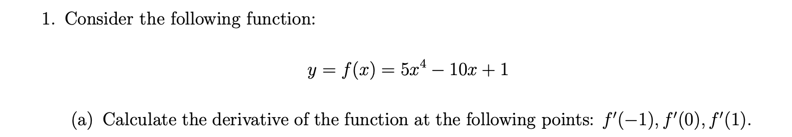 Solved Consider The Following Function Y F X 5x4 10x 1 A