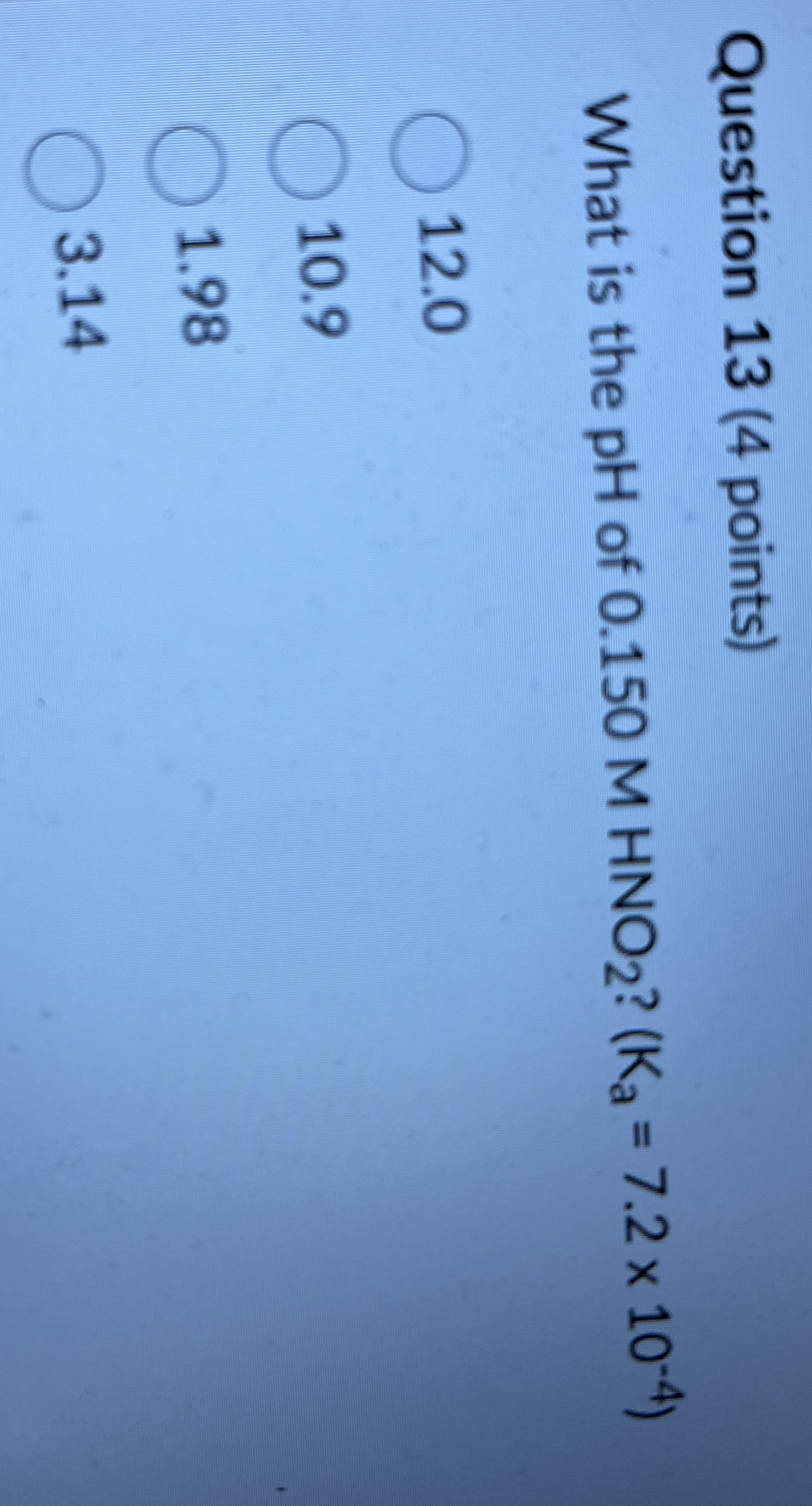 Solved Question 13 (4 ﻿points)What is the pH of | Chegg.com