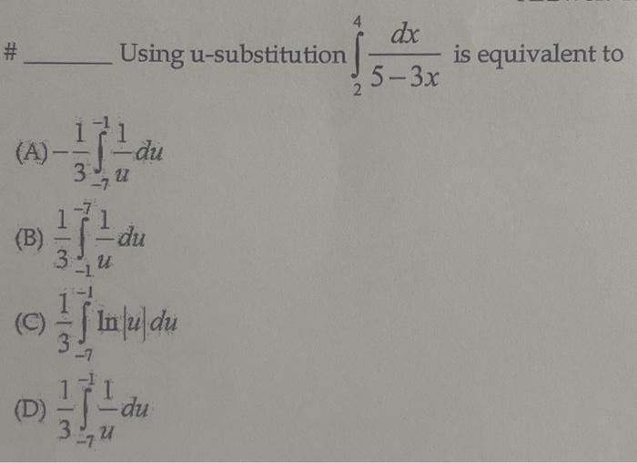 Solved # (A) — (B) (C) (D) ¹7 3U Using u-substitution U -1. | Chegg.com