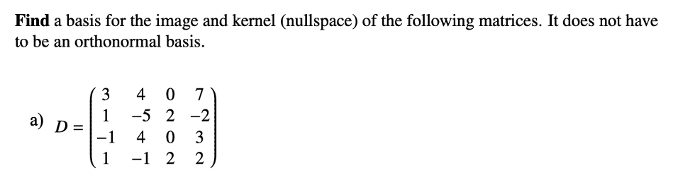 Solved Find a basis for the image and kernel (nullspace) ﻿of | Chegg.com