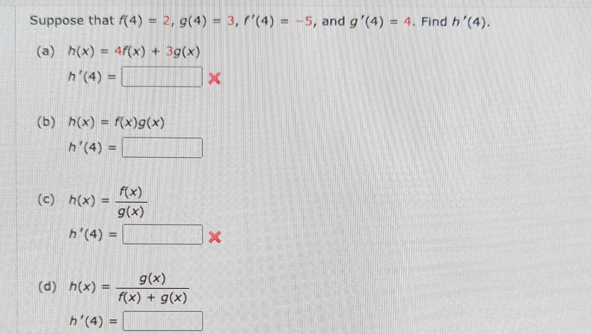 Solved Suppose that f(4)=2,g(4)=3,f′(4)=−5, and g′(4)=4. | Chegg.com