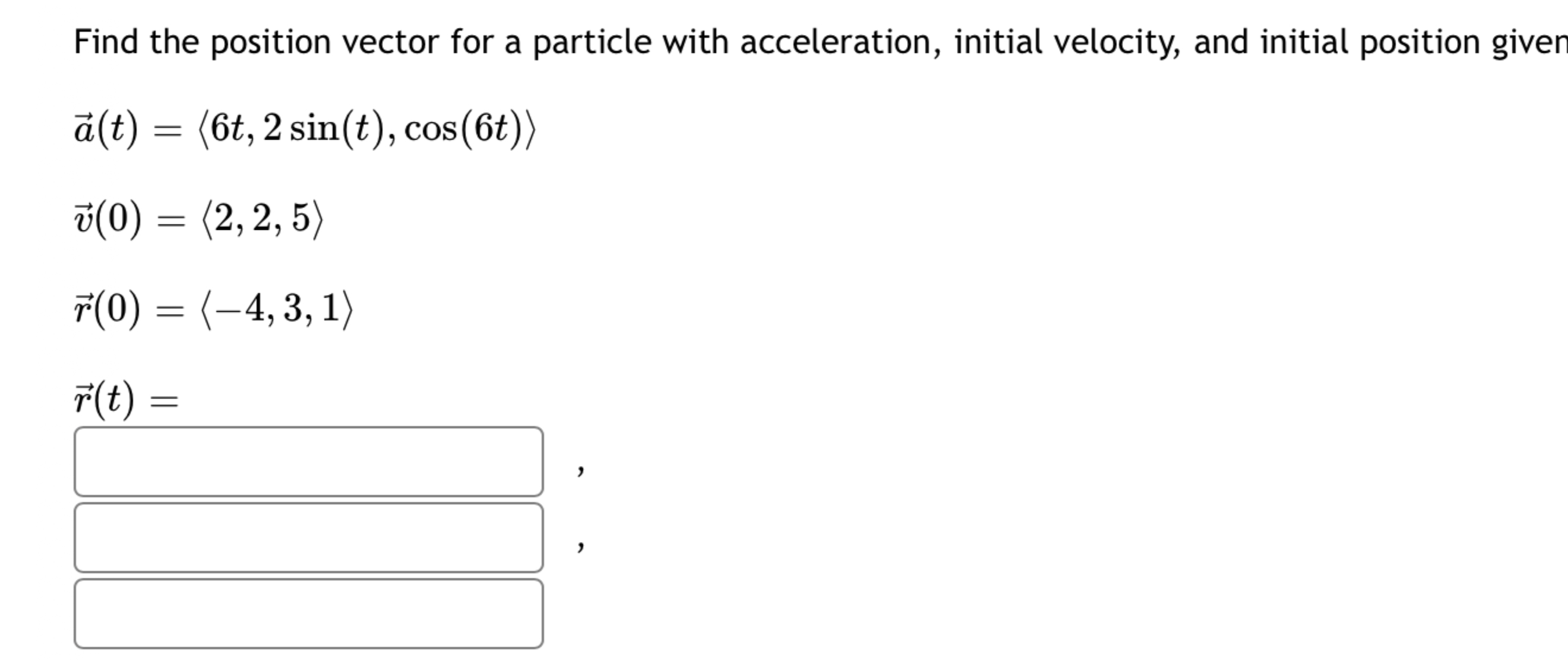 Solved Find the position vector for a particle with | Chegg.com