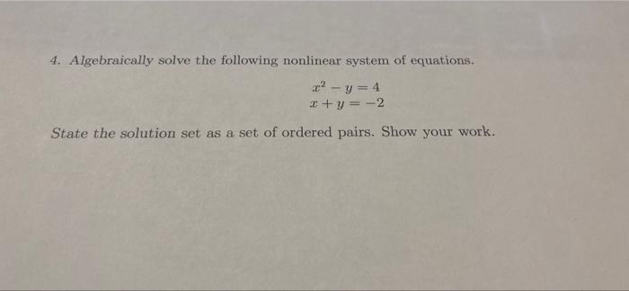 Solved 4. Algebraically solve the following nonlinear system | Chegg.com