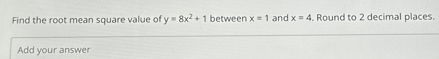 Solved Find the root mean square value of y=8x2+1 ﻿between | Chegg.com