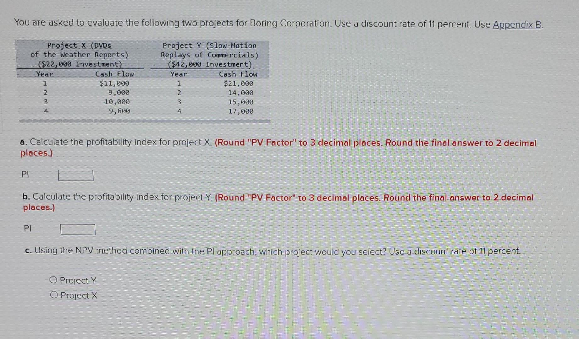 Solved You are asked to evaluate the following two projects | Chegg.com