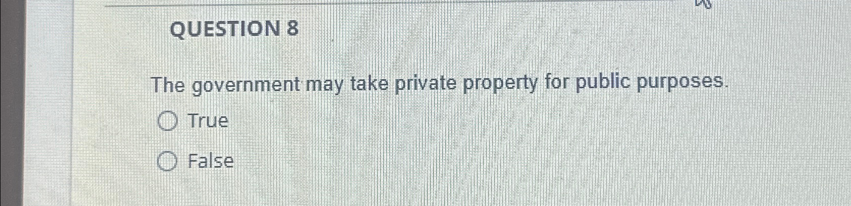 Solved QUESTION 8The government may take private property | Chegg.com
