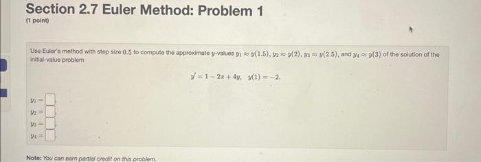 Solved Section 2.7 Euler Method: Problem 1 (1 point) Use | Chegg.com Solved Section 2.7 Euler Method: Problem 1 (1 point) Use | Chegg.com