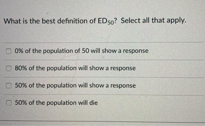 Solved What is the best definition of ED50? Select all that | Chegg.com