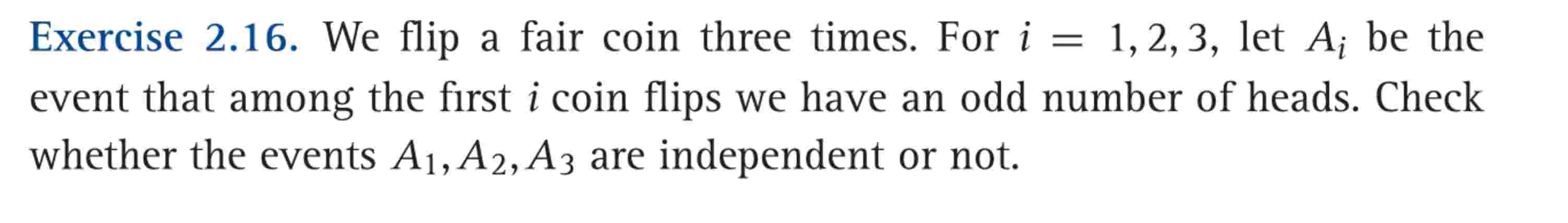 Solved Exercise 2.16. We ﻿flip a fair coin three times. For | Chegg.com