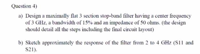 Question 4) a) Design a maximally flat 3 section | Chegg.com