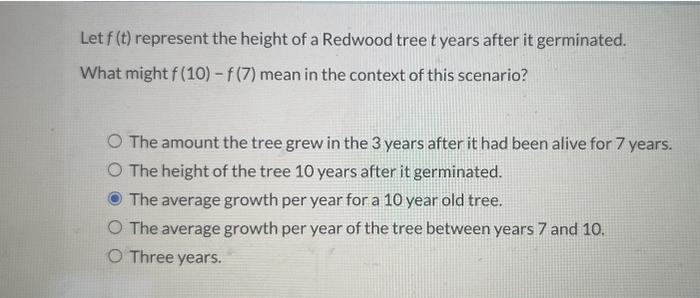 Solved Let f(t) represent the height of a Redwood tree t | Chegg.com