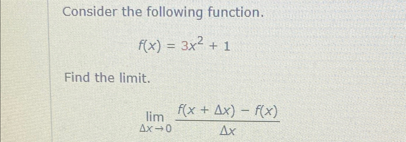 Solved Consider the following function.f(x)=3x2+1Find the | Chegg.com