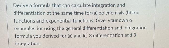 Solved Derive a formula that can calculate integration and | Chegg.com