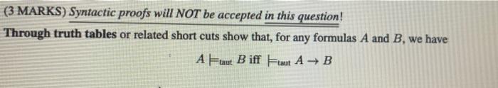 Solved (3 MARKS) Syntactic proofs will NOT be accepted in | Chegg.com