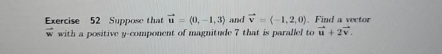 Solved Exercise 52 ﻿Suppose that vec(u)=(:0,-1,3:) ﻿and | Chegg.com
