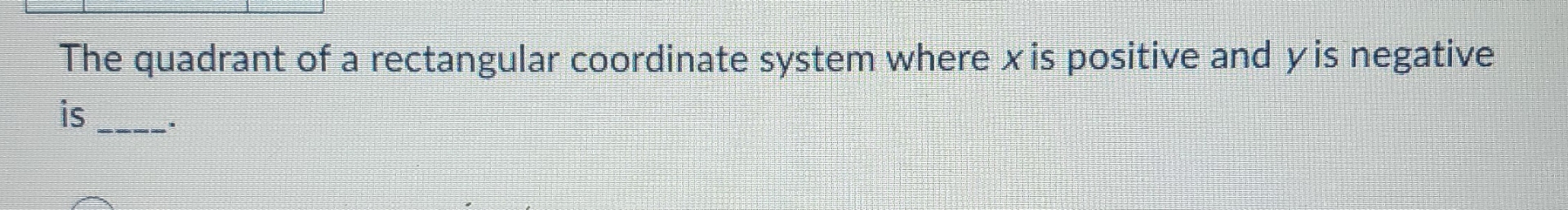 Solved The quadrant of a rectangular coordinate system where | Chegg.com