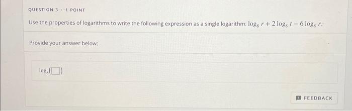 Solved QUESTION 3 Q POINT Use the properties of logarithms | Chegg.com