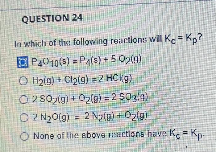 Solved In which of the following reactions will Kc=Kp ? | Chegg.com