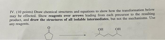 Solved IV. (10 points) Draw chemical structures and | Chegg.com