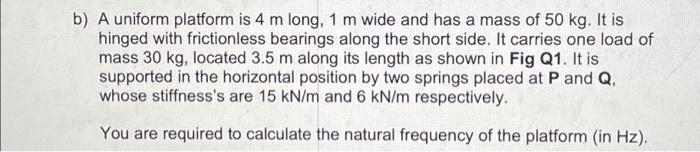 Solved A uniform platform is 4 m long, 1 m wide and has a | Chegg.com