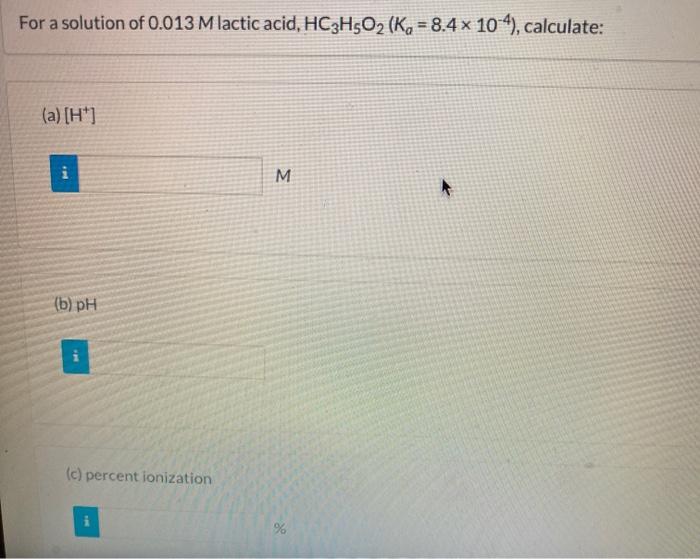 Solved For a solution of 0.013 Mlactic acid, HC3H5O2 (Kg = | Chegg.com