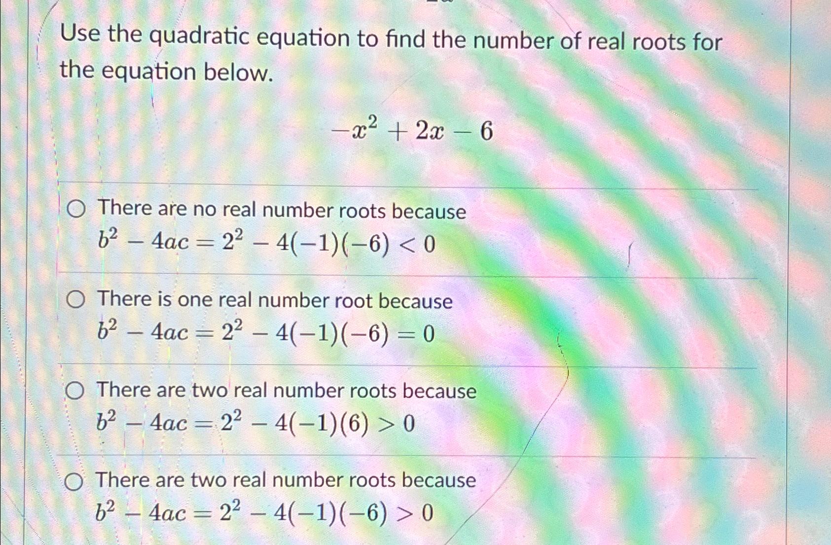 Solved Use the quadratic equation to find the number of real | Chegg.com