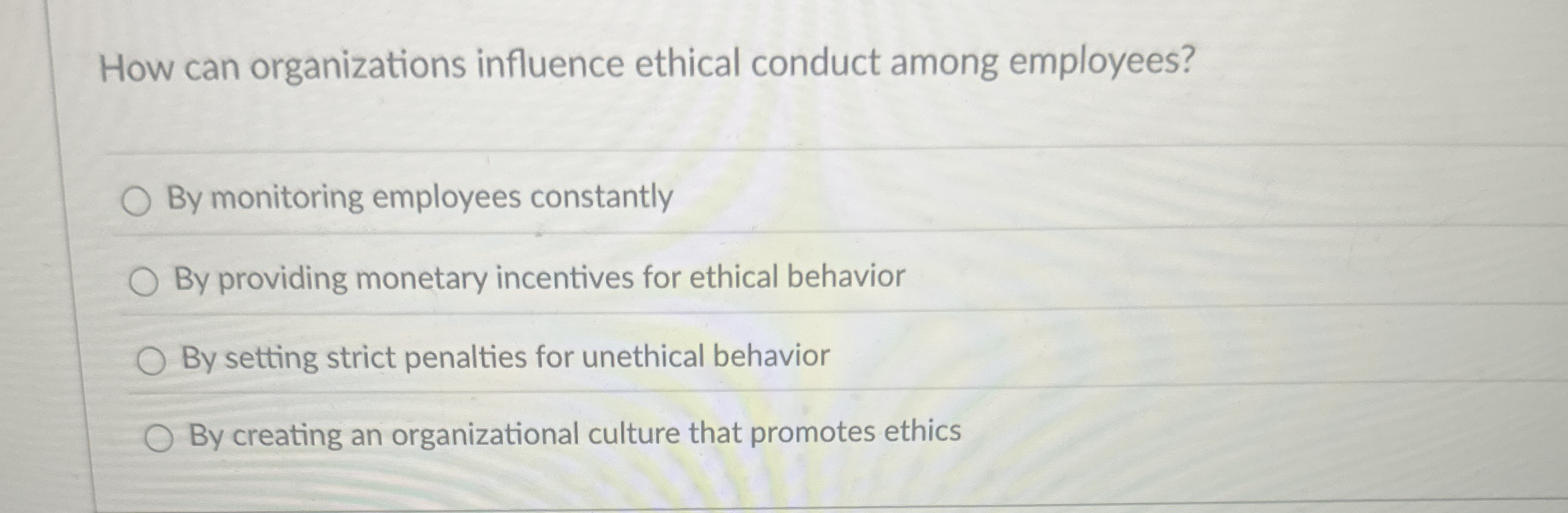 Solved How can organizations influence ethical conduct among | Chegg.com