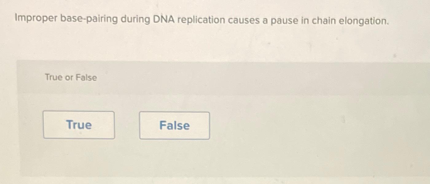 Solved Improper base-pairing during DNA replication causes a | Chegg.com
