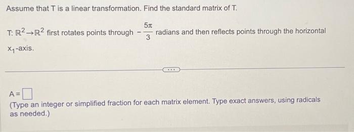 Solved Assume that T is a linear transformation. Find the | Chegg.com