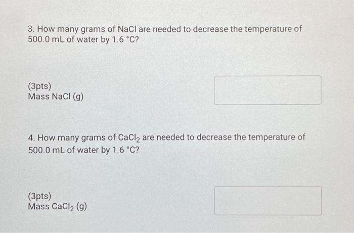 Solved 3. How many grams of NaCl are needed to decrease the | Chegg.com
