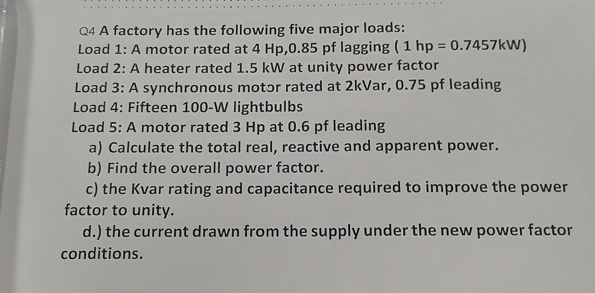 Solved Q4 A factory has the following five major loads: Load | Chegg.com