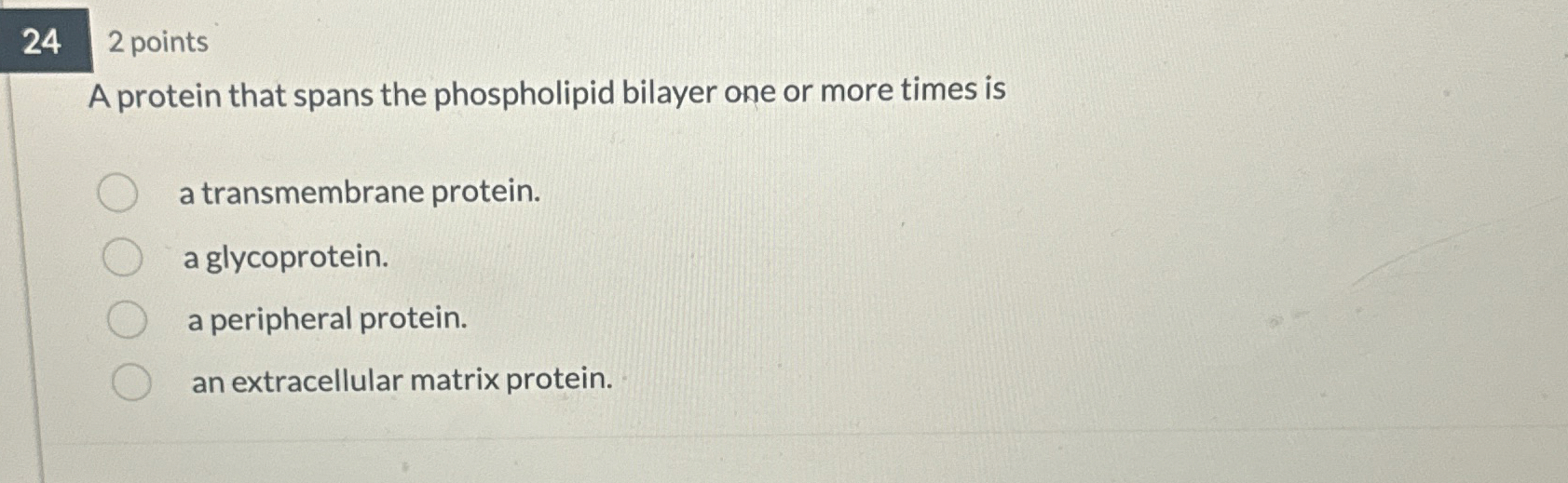 Solved 242 ﻿pointsA protein that spans the phospholipid | Chegg.com