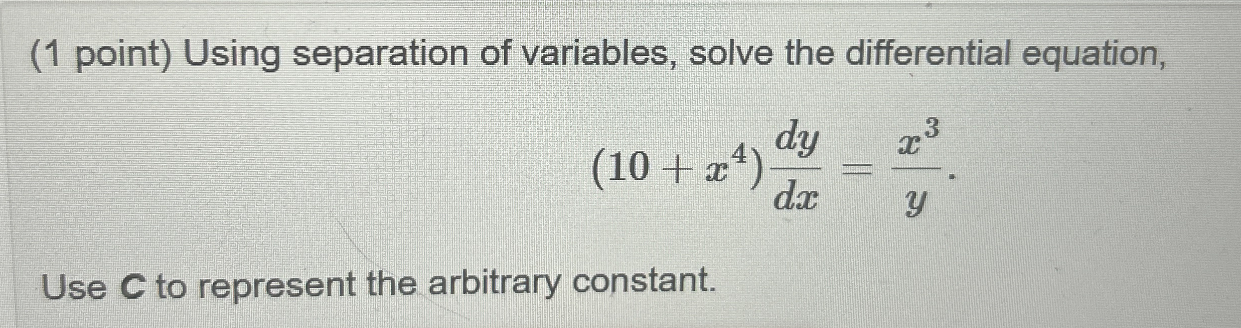 Solved (1 ﻿point) ﻿Using separation of variables, solve the | Chegg.com