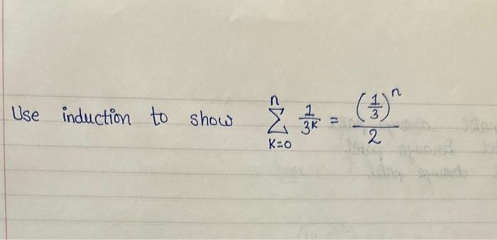 Solved Use induction to show ∑k=0n3k1=2(31)n | Chegg.com
